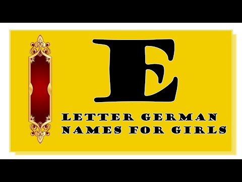 MODERN AND TRADITIONAL GERMAN NAMES FOR BABY GIRLS BEGINNING WITH E- TOP 500 OF GERMANY