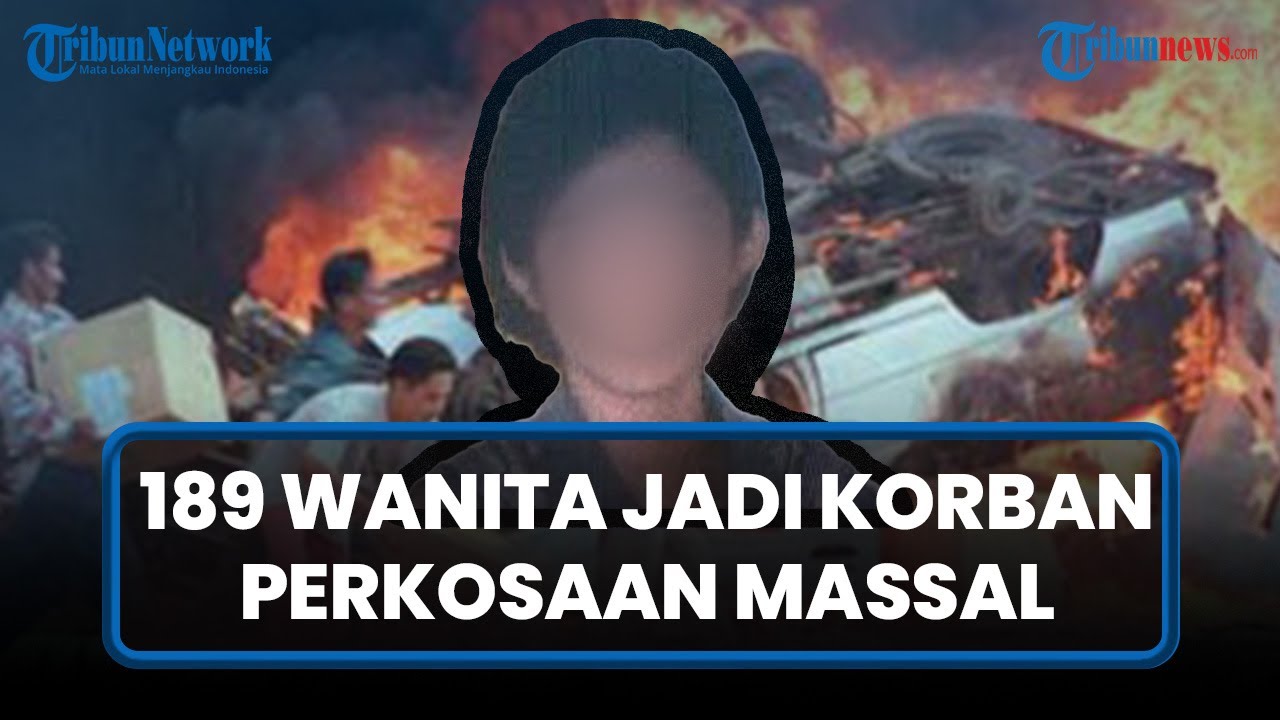 Kerusuhan Mei 1998: 189 Orang Perempuan Diperkosa Massal hingga Sita Perhatian Internasional ...