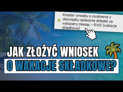 Wakacje składkowe w ZUS – Jak złożyć wniosek w PUE ZUS krok po kroku!