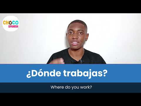 ¿Dónde trabajas? - Where do you work? - Choco Spanish