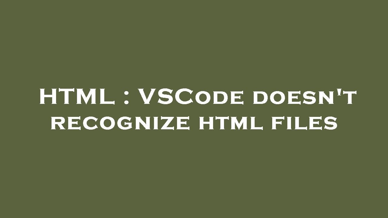 HTML : VSCode doesn't recognize html files