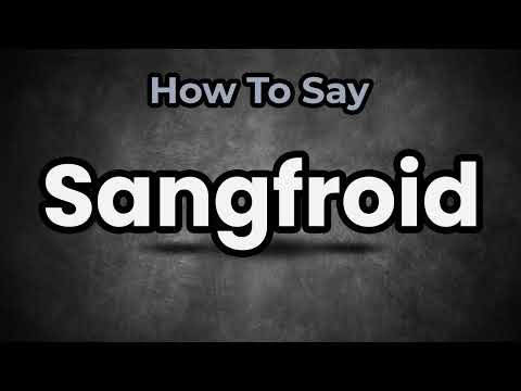 How To Pronounce Sangfroid? (CORRECTLY) Meaning & Pronunciation