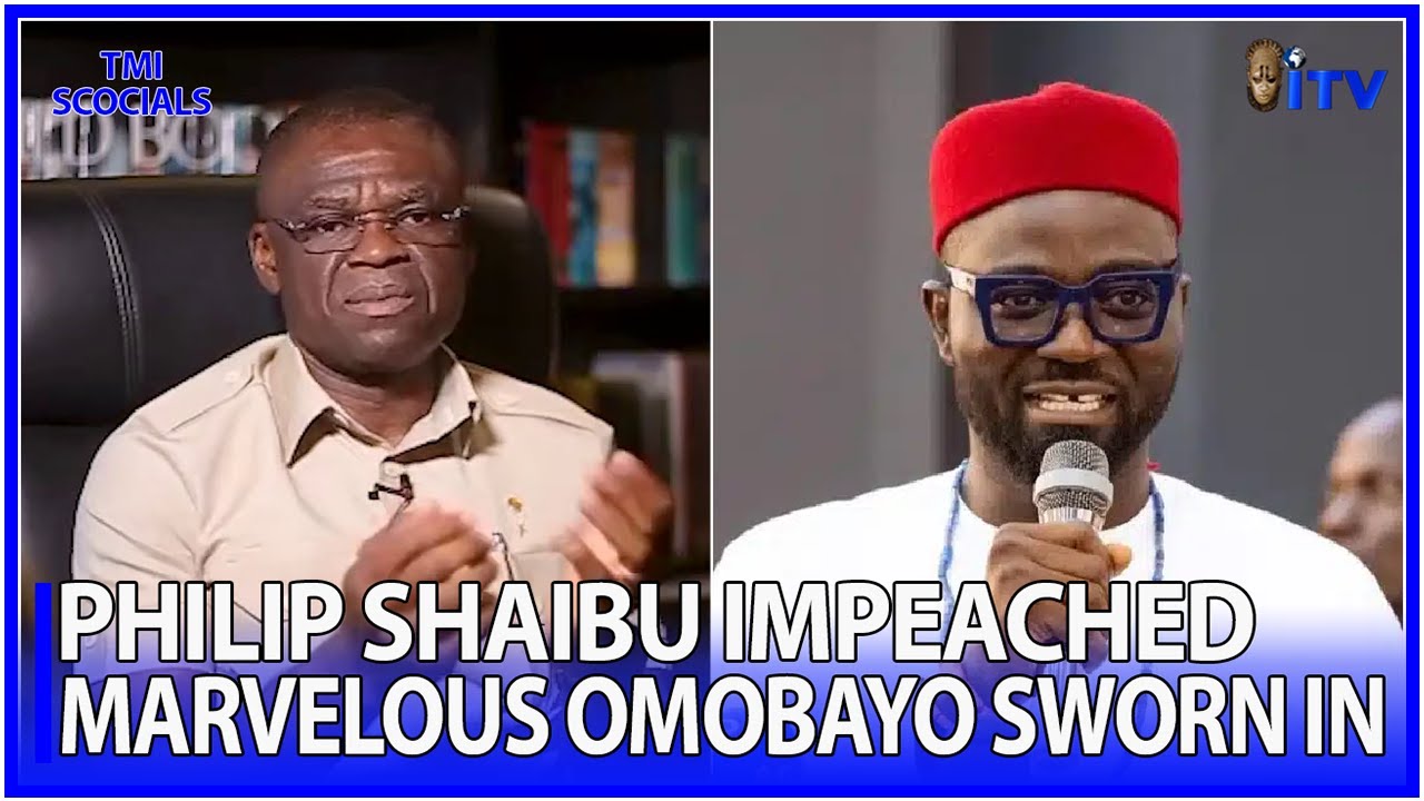 Philip Shaibu Impeached, Marvelous Godwins Omobayo Becomes New Edo Deputy Governor | TMI SOCIALS