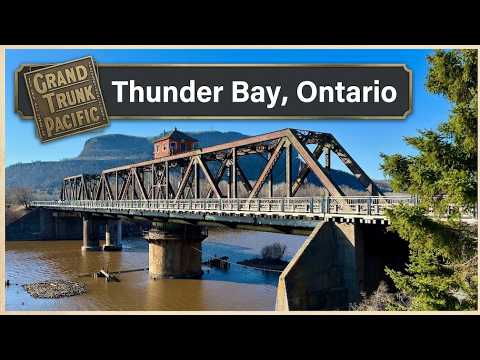Extra Credit LVII “The Grand Trunk Pacific, Part V” (Thunder Bay, ON ...