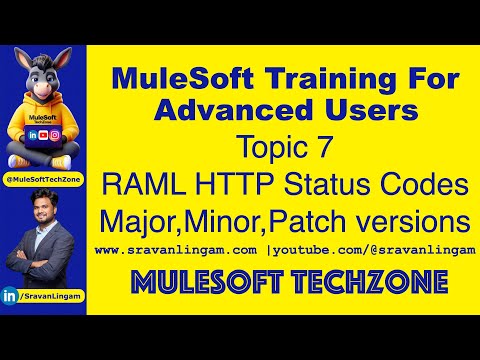 Topic 7 :RAML - HTTP Status Codes | Major Minor & Patch version #MuleSoft | @sravanlingam #mule4