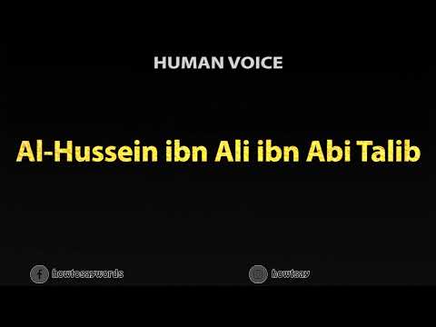 How To Pronounce Al Hussein ibn Ali ibn Abi Talib