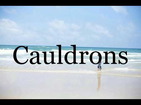 How To Pronounce Cauldrons🌈🌈🌈🌈🌈🌈Pronunciation Of Cauldrons
