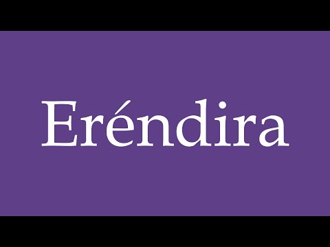 How To Pronounce ''Eréndira'' Correctly in Spanish