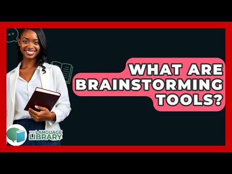 What Are Brainstorming Tools? - The Language Library