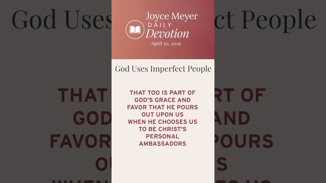 God Uses Imperfect People | Daily Devotion from Joyce Meyer