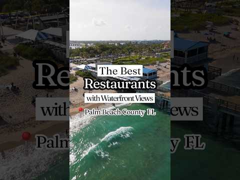 Best Restaurants w/ Waterfront Views in Palm Beach County