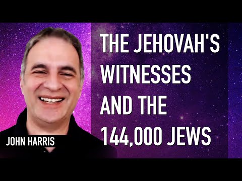 THE JEHOVAH'S WITNESSES AND THE 144,000 JEWS. Answered by John Harris.