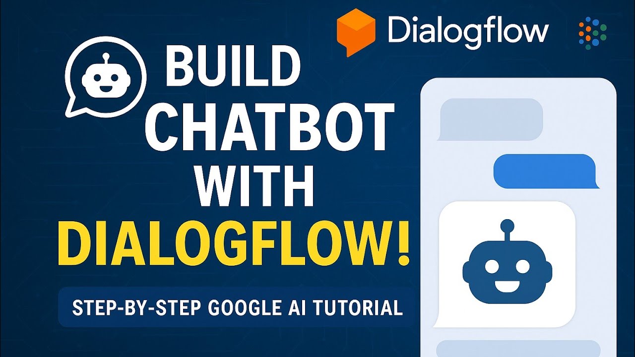 How to Build a Simple Chatbot Using Dialogflow (Google AI)