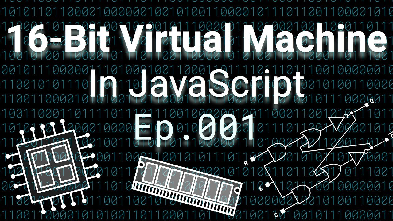 16-Bit Virtual Machine in JavaScript 001