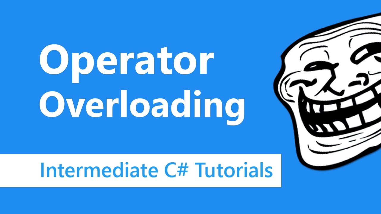 Operator Overloading - C# Intermediate Tutorials