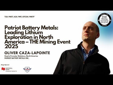 Patriot Battery Metals: Leading Lithium Exploration in North America – THE Mining Event 2025