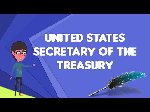 What is United States Secretary of the Treasury?, Explain United States Secretary of the Treasury