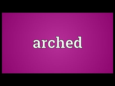 Arched Meaning