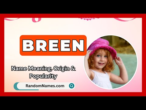 Breen - Baby Girl Name Meaning, Origin & Popularity - RandomNames.com