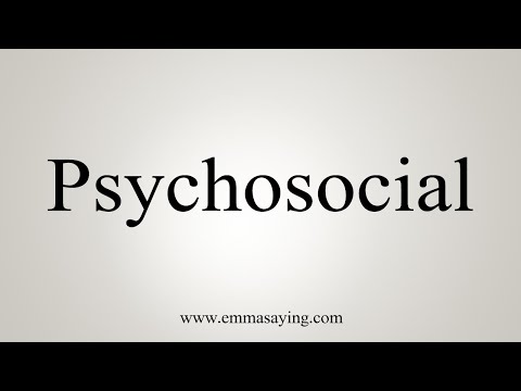 How To Say Psychosocial