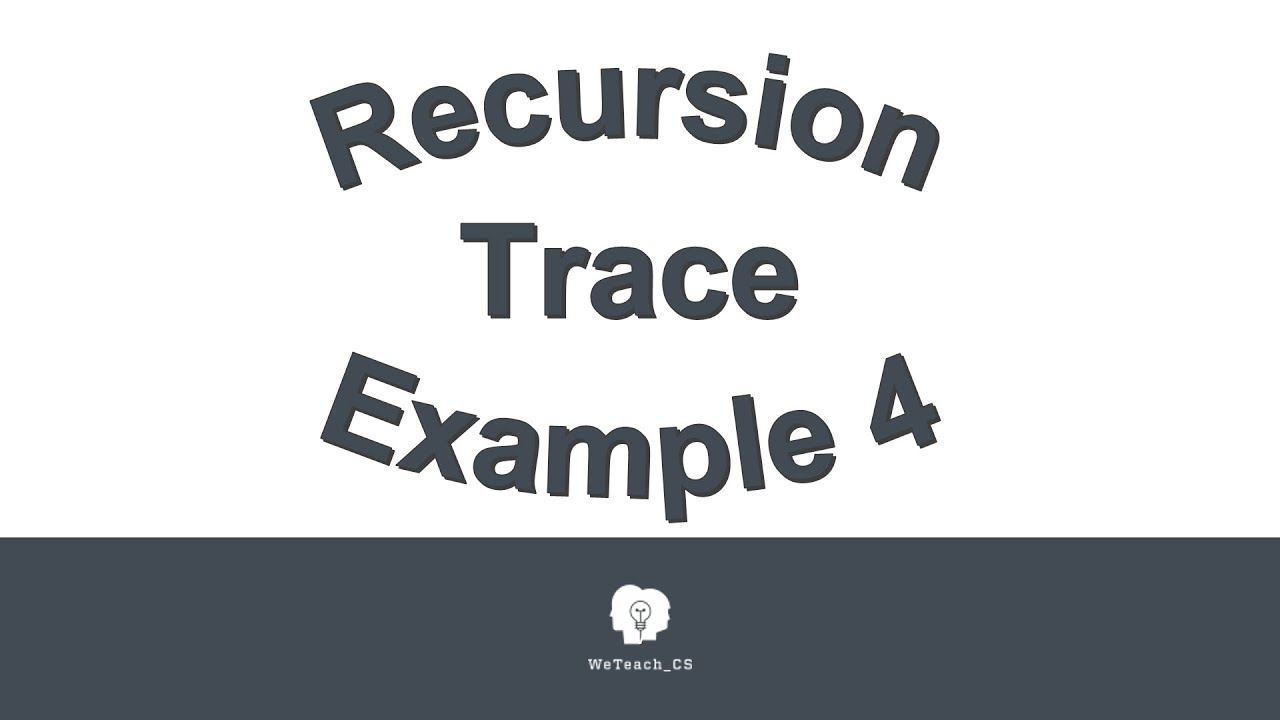 Recursion Trace Example 4 081016