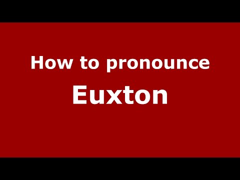 How to pronounce Euxton (English/UK) - PronounceNames.com