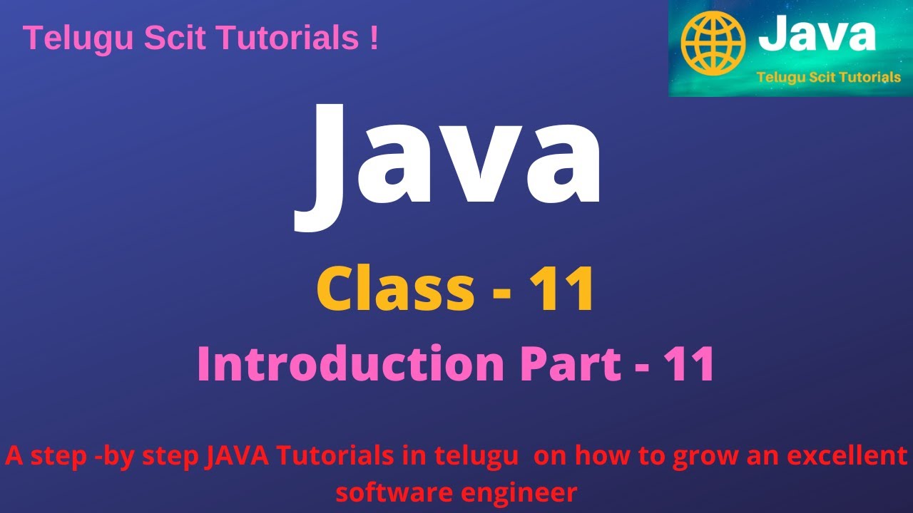 Java||class -11||Introduction Part-11 to JAVA||Java Tutorial for Beginners - in Telugu and English