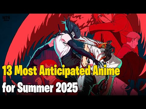 13 Most Anticipated Anime for Summer 2025