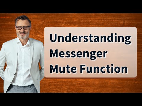 Understanding Messenger Mute Function