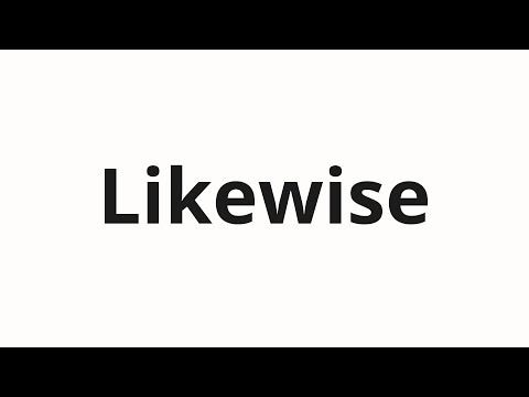 How to pronounce Likewise
