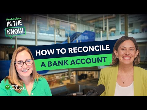 QuickBooks enhancements: Reconciling an account, solving reconciliation issues, reviewing & more