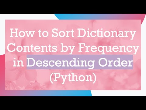 How to Sort Dictionary Contents by Frequency in Descending Order (Python)