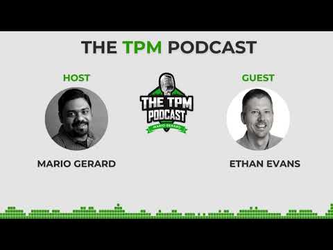 What Does A Technical Program Manager (TPM) Do? Podcast With Mario Gerard ft. Ethan Evans