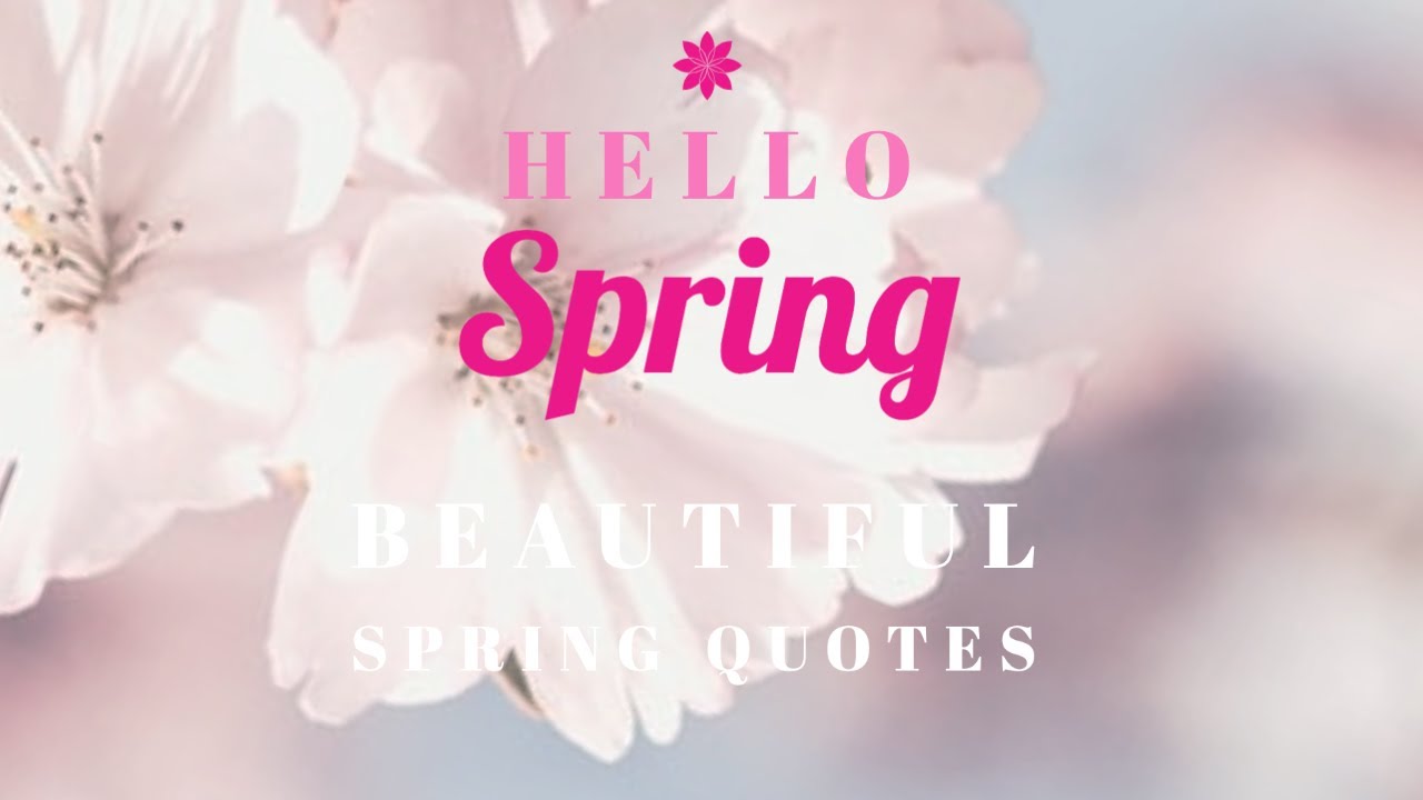 Hello Spring! |  The Most Beautiful quotes about spring