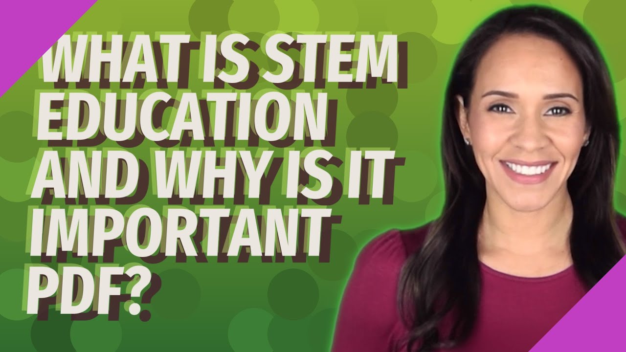 What is STEM education and why is it important PDF?