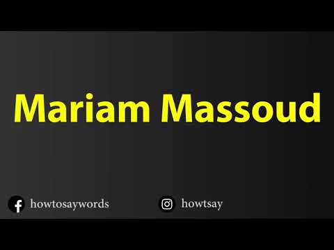How To Pronounce Mariam Massoud