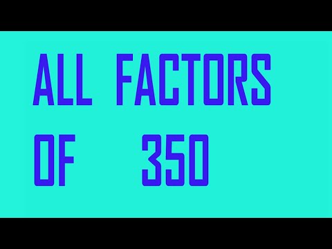 All the factors of 350 By prime factorization method