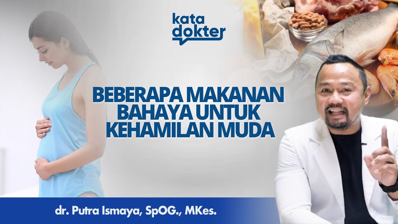 Hindari Makanan Ini Untuk Ibu Hamil Muda ｜ Kata Dokter