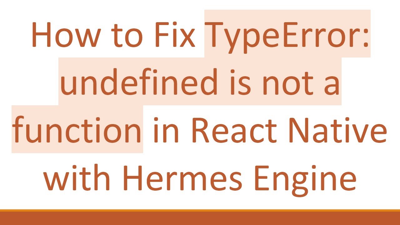 How to Fix TypeError: undefined is not a function in React Native with Hermes Engine