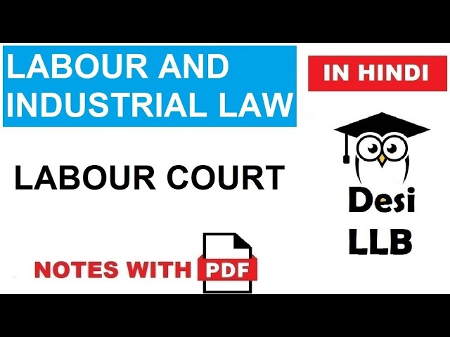 Understanding the Labour Court and Its Functions Under the Industrial ...