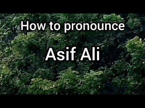 How to Pronounce Asif Ali