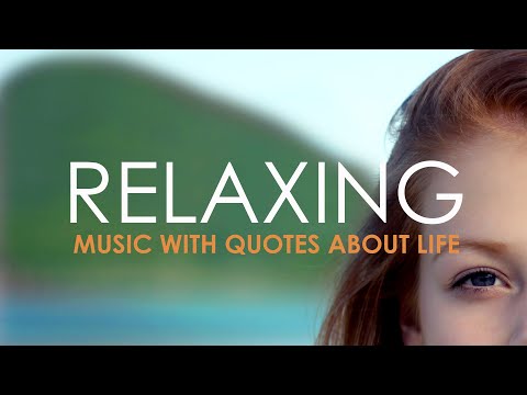 5 hours of relaxing music with quotes about life