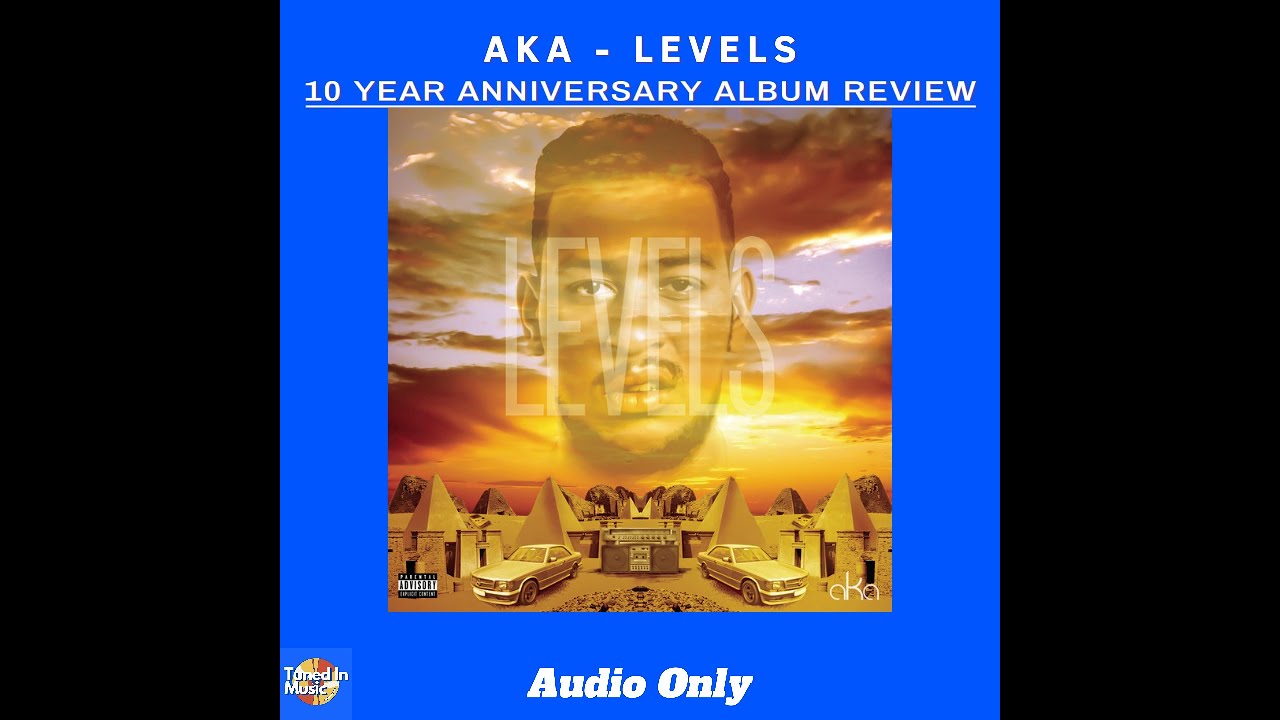AKA - Levels (10 Year Anniversary) | ALBUM REVIEW