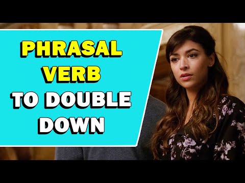 Phrasal Verb 'To Double Down' Meaning