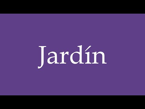 How To Pronounce ''Jardín'' (Garden) Correctly in Spanish