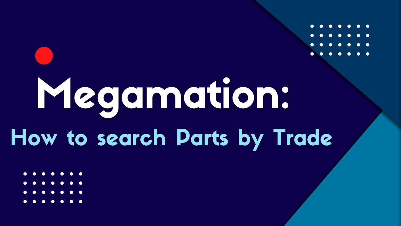 MEGAMATION: How to search Parts by Trade