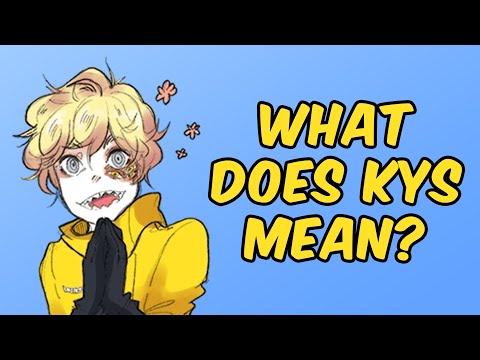 What does KYS mean?