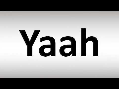 How to Pronounce Yaah