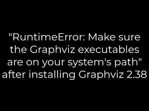 Python :Make sure the Graphviz executables are on your system's path" after installing Graphviz 2.38