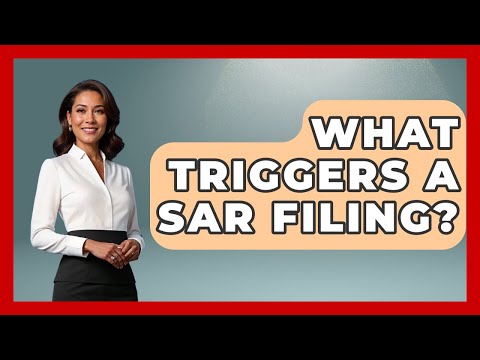 What Triggers A SAR Filing? - Learn About Economics